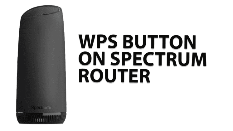 What Are the Roles of Wps Button on Spectrum Router [Latest]